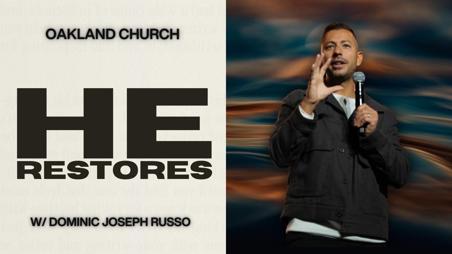 He Restores By Dominic Joseph Russo Oakland Church